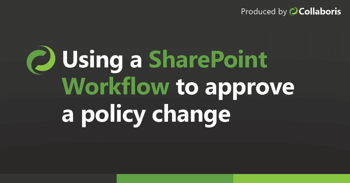 SharePoint workflow to approve a policy change - Collaboris