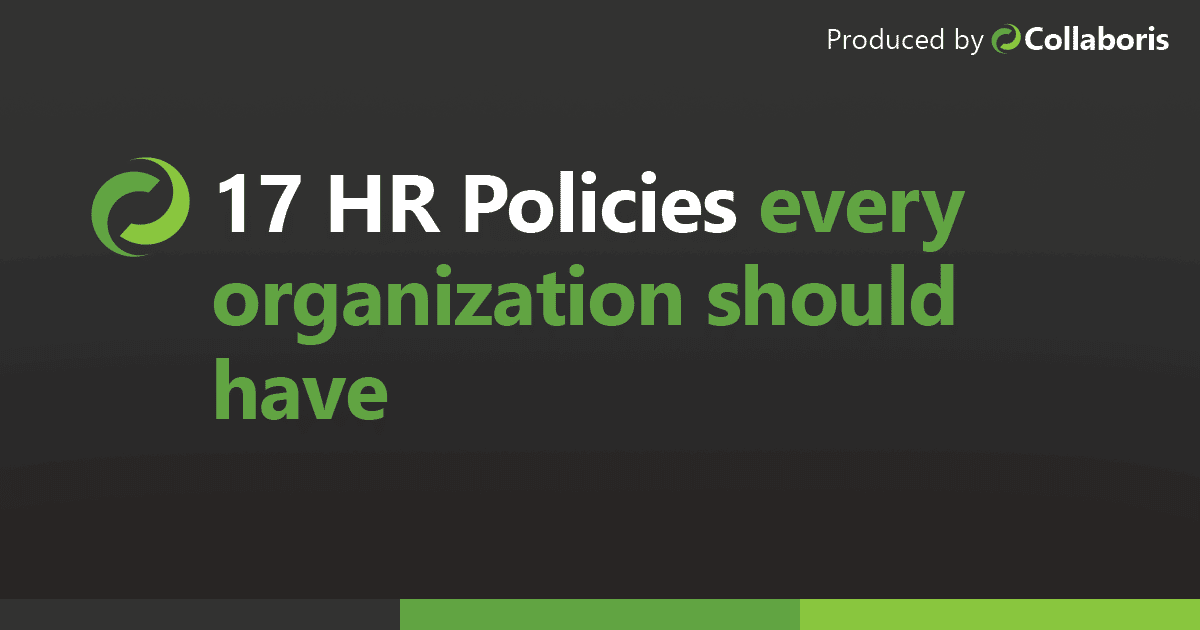 17 HR Policies every organization should have - Collaboris 17 HR Policies every organization should have - Collaboris