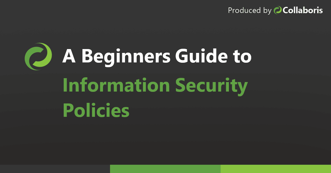 A Beginners Guide To Information Security Policies Collaboris